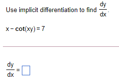 Solved Use implicit differentiation to find dy dx x - | Chegg.com