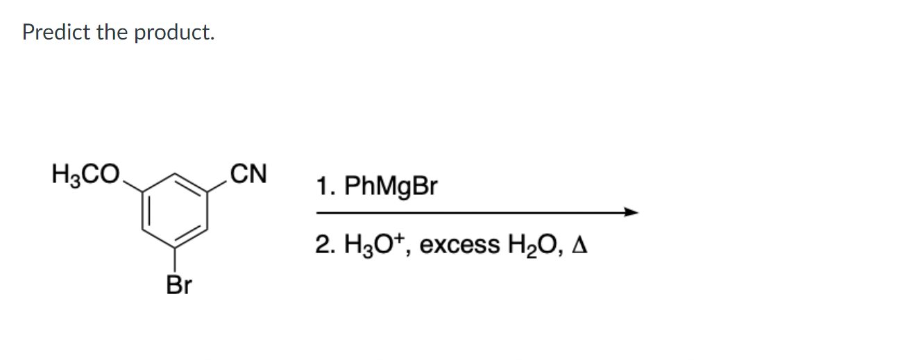 Solved Predict the product. H3CO CN 1. PhMgBr 2. H30+, | Chegg.com