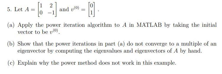 Solved 5. Let A= 4= 65 3) and w= (a) Apply the power | Chegg.com