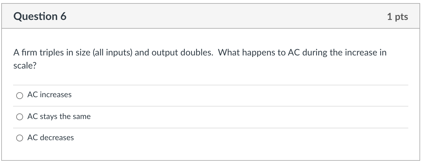 Solved Question 6 1 pts A firm triples in size (all inputs) | Chegg.com