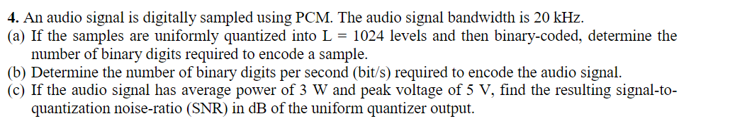 Solved 4. An audio signal is digitally sampled using PCM. | Chegg.com