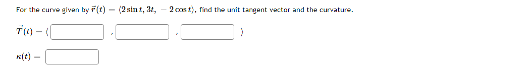 Solved For The Curve Given By R T 2sint 3t −2cost Find