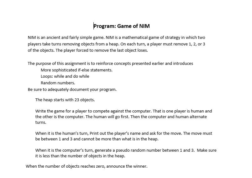 Solved Program: Game of NIM NIM is an ancient and fairly | Chegg.com