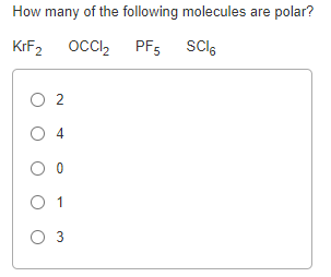 Solved How many of the following molecules are polar? KrF2 | Chegg.com