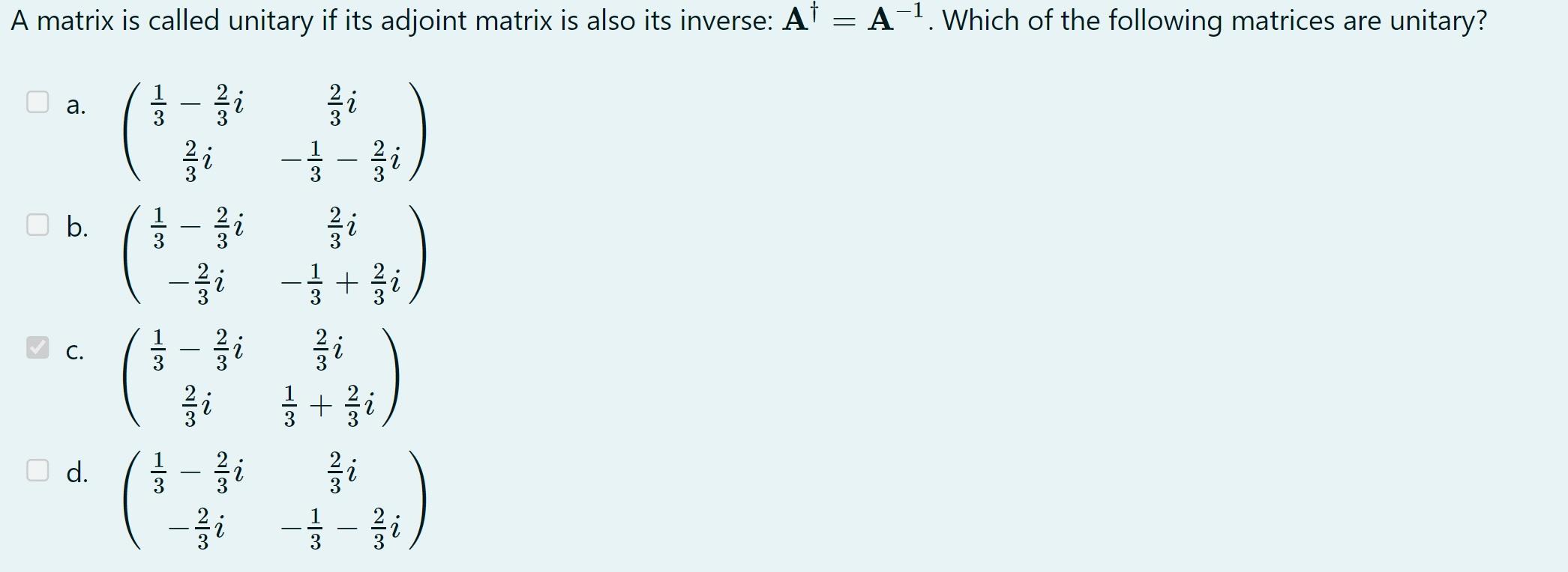Solved A matrix is called unitary if its adjoint matrix is | Chegg.com