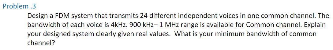 Solved Design a FDM system that transmits 24 different | Chegg.com