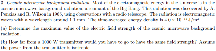Solved 3. Cosmic microwave background radiation Most of the | Chegg.com
