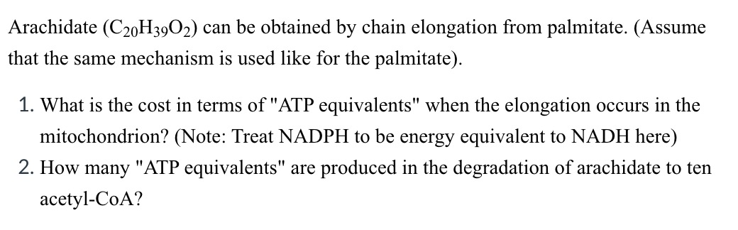 Solved Arachidate (C20H39O2) can be obtained by chain | Chegg.com
