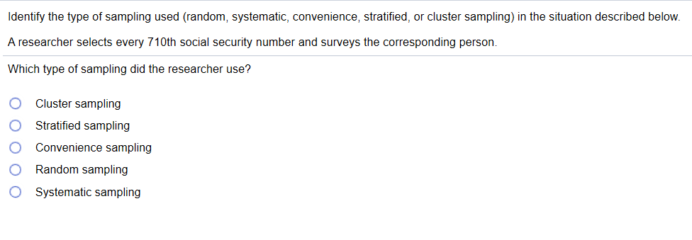 Solved Identify the type of sampling used (random, | Chegg.com