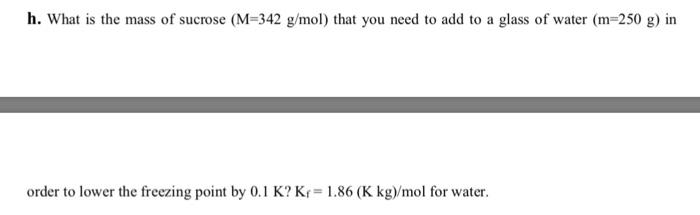Solved h. What is the mass of sucrose (M-342 g/mol) that you | Chegg.com