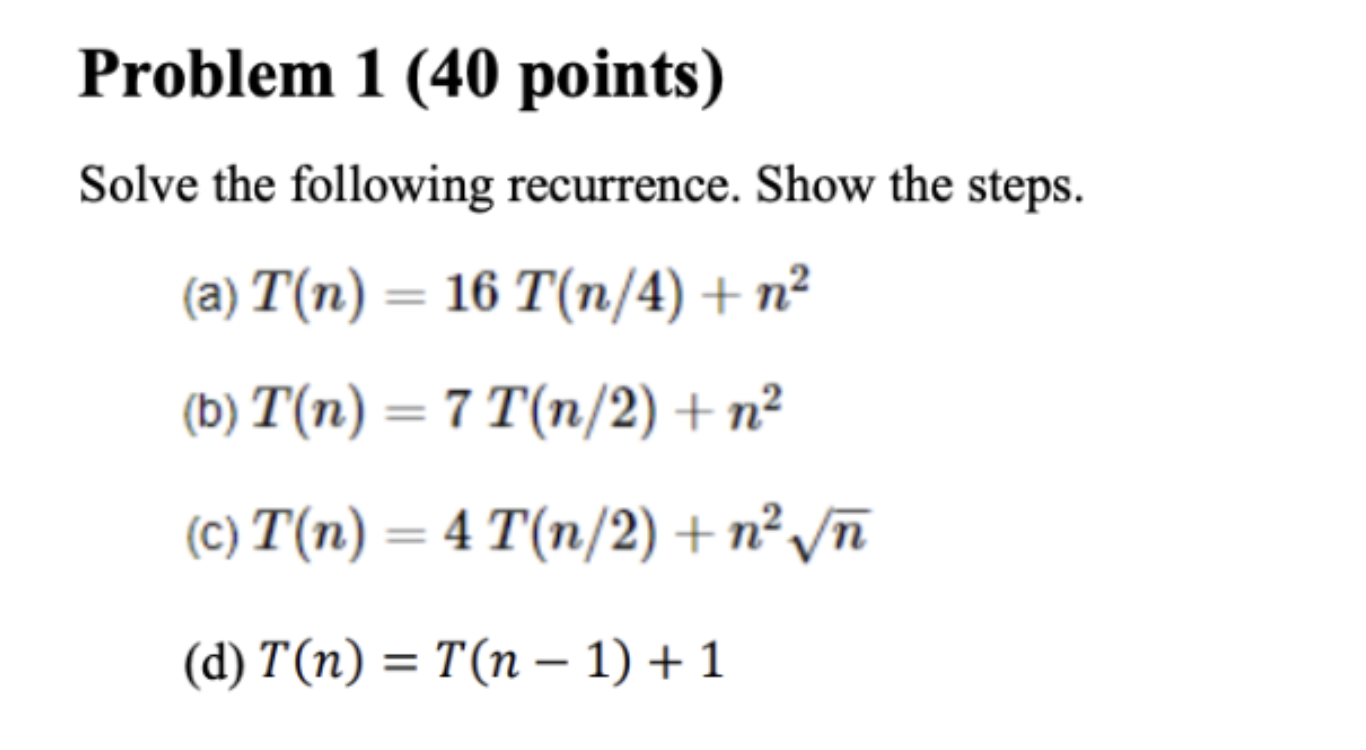 Solved Solve the following recurrence. Show the steps. (a) | Chegg.com