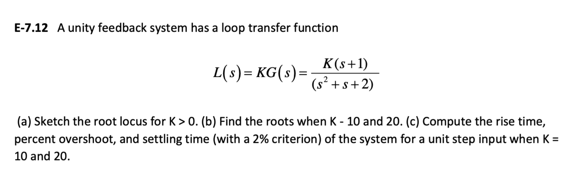 Solved E 712 A Unity Feedback System Has A Loop Transfer