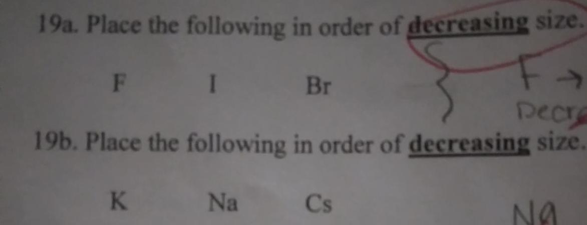 Solved 19a. Place the following in order of decreasing size. | Chegg.com