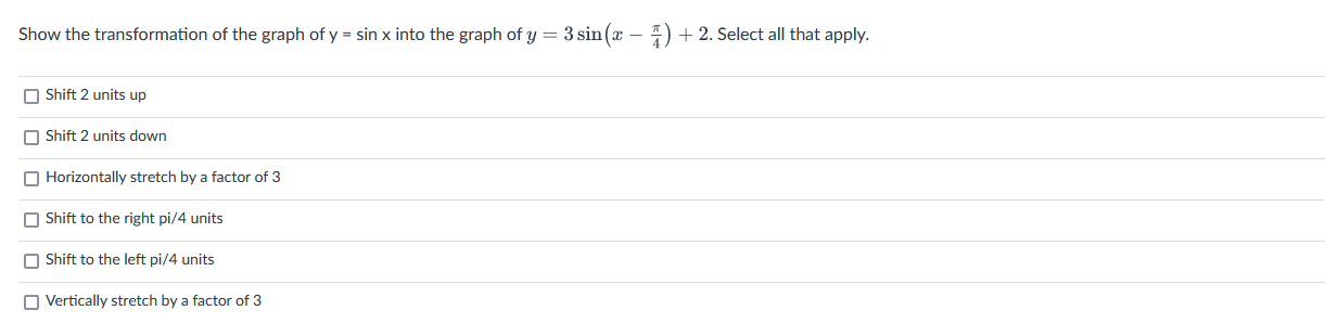 Solved Show the transformation of the graph of y=sinx into | Chegg.com