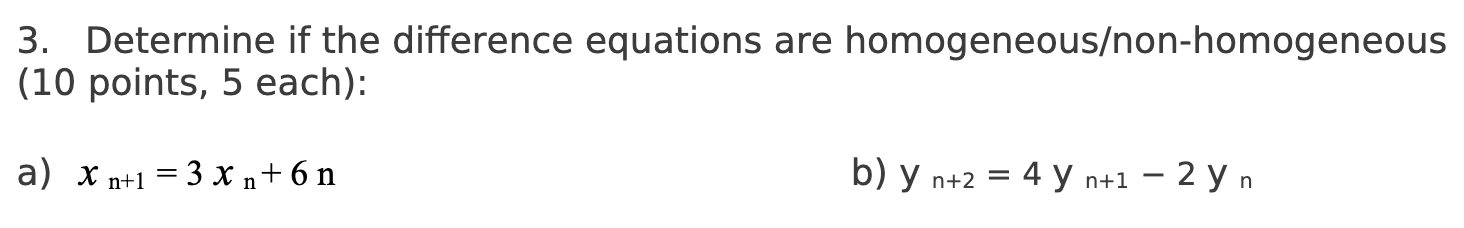 Solved 3. Determine if the difference equations are | Chegg.com