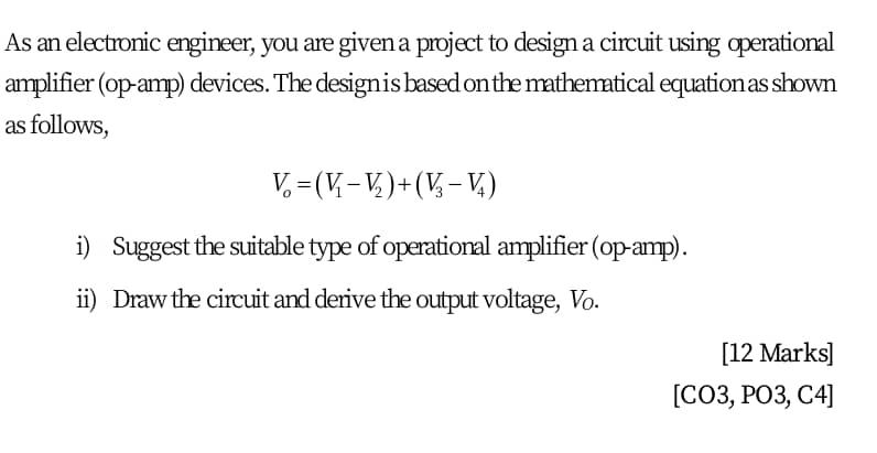 Solved As an electronic engineer, you are given a project to | Chegg.com
