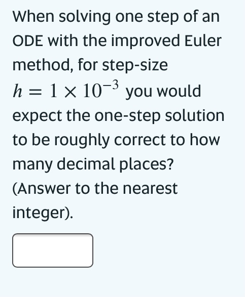 Solved When solving one step of an ODE with the improved | Chegg.com