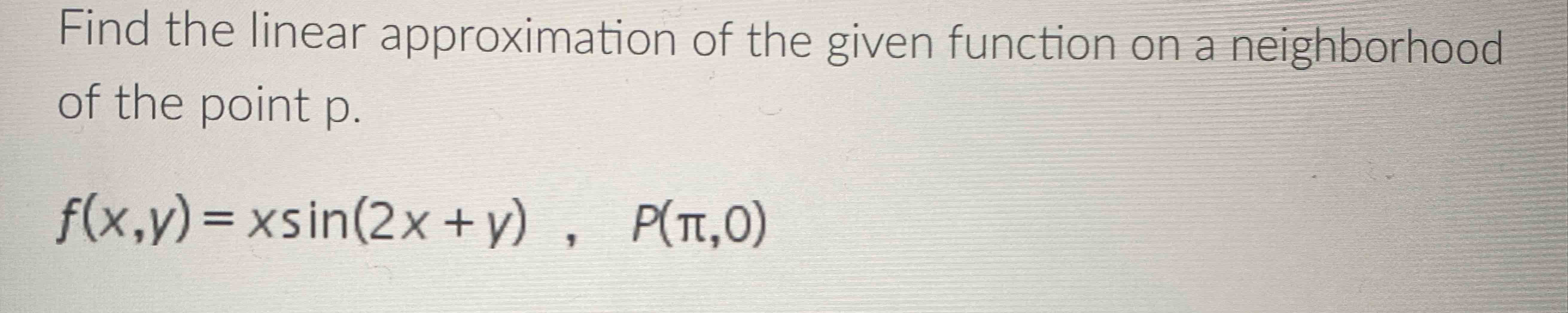 Solved Find the linear approximation of the given function | Chegg.com