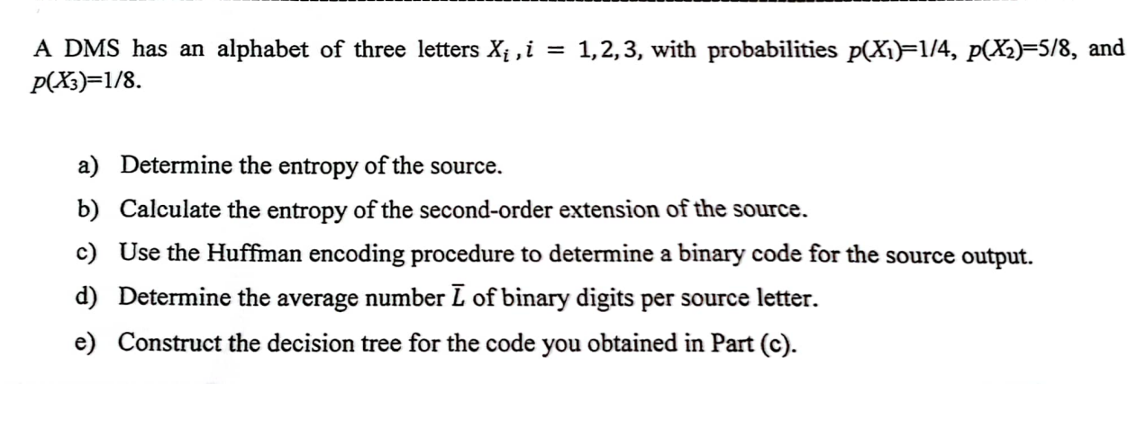 Solved A DMS has an alphabet of three letters xi,i=1,2,3, | Chegg.com