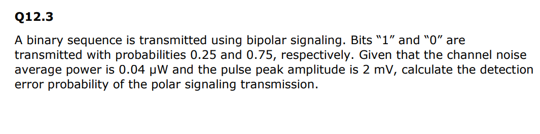 Q12.3 A binary sequence is transmitted using bipolar | Chegg.com