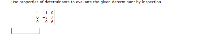 Solved Use properties of determinants to evaluate the given | Chegg.com
