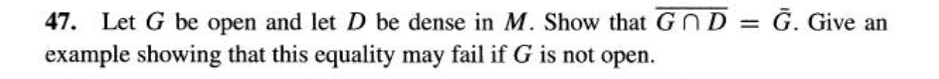 Solved 47. Let G be open and let D be dense in M. Show that | Chegg.com