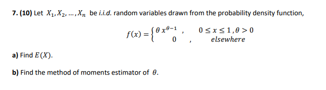 Solved 7. (10) Let X1,X2,…,Xn be i.i.d. random variables | Chegg.com