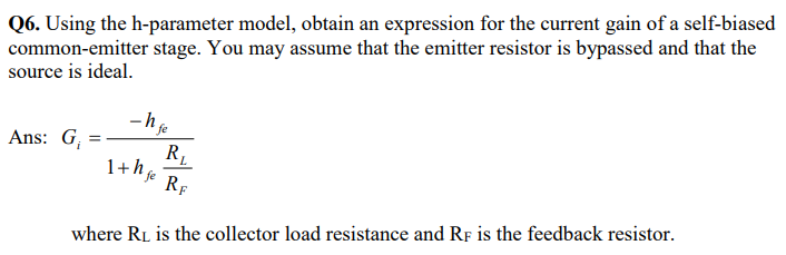 Solved Q6. Using the h-parameter model, obtain an expression | Chegg.com