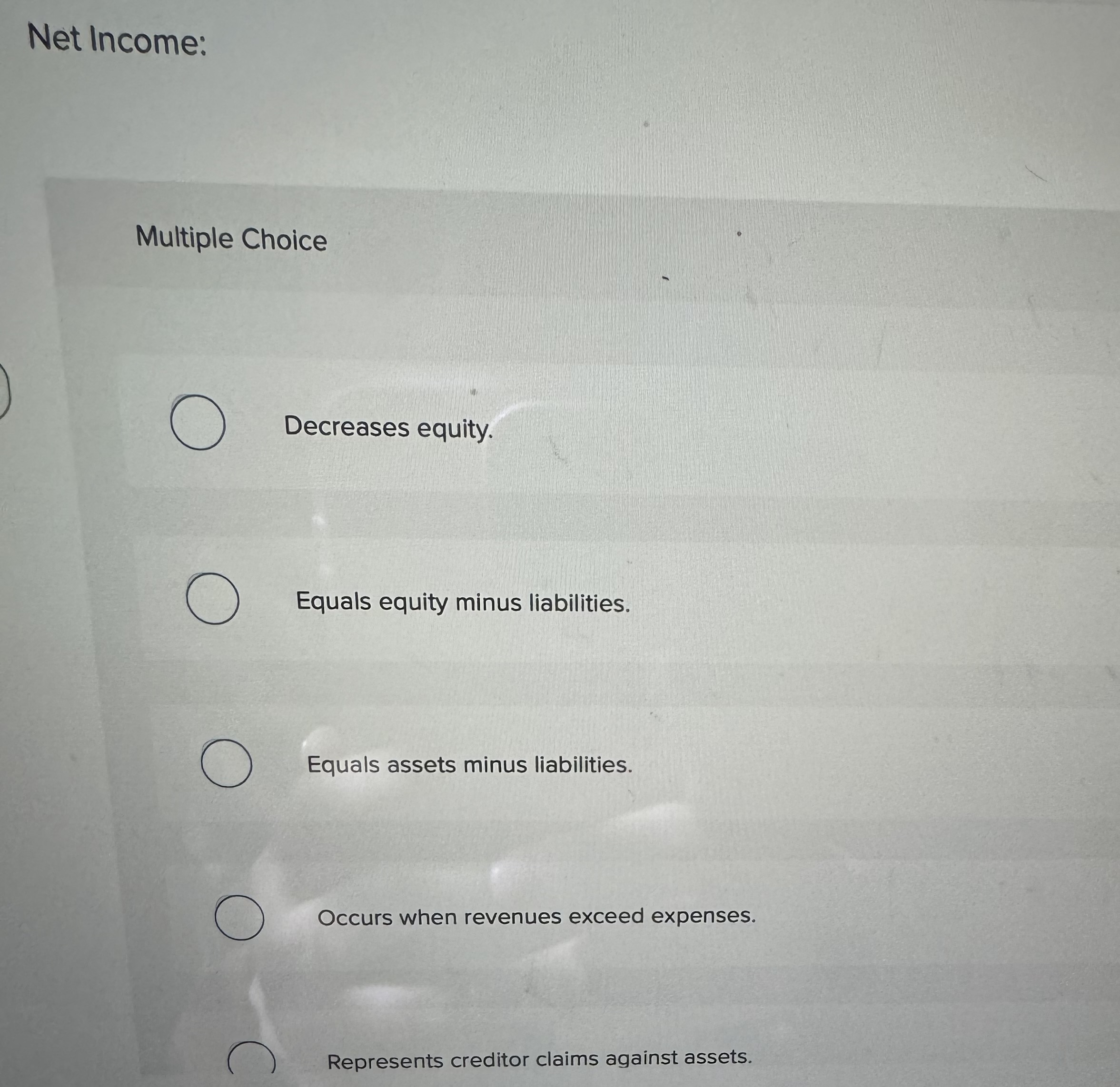 Solved Net Income: Multiple Choice Decreases equity. Equals | Chegg.com