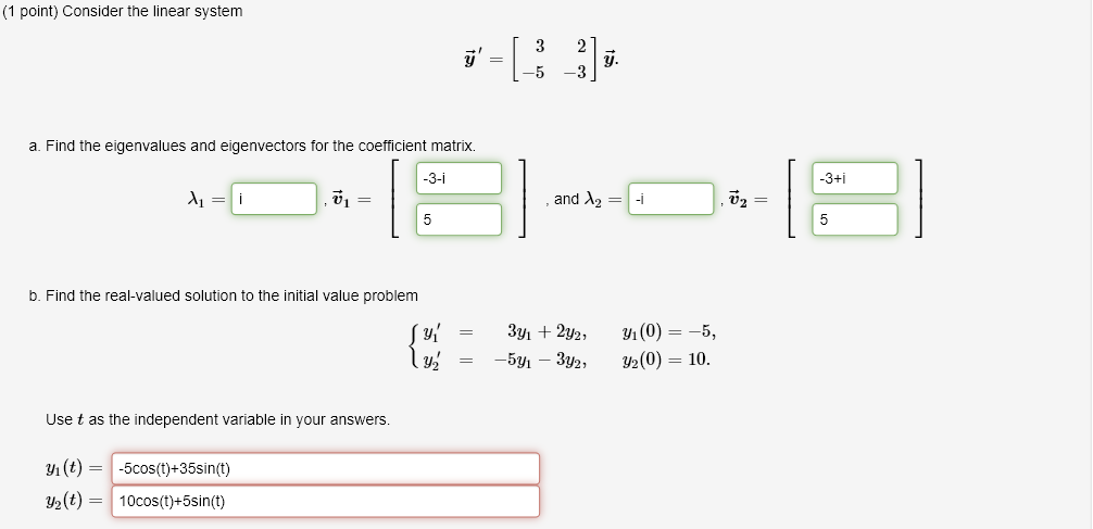 Solved (1 point) Consider the linear system y′=[3−52−3]y a. | Chegg.com