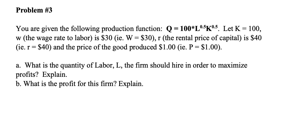 Solved You are given the following production function: | Chegg.com