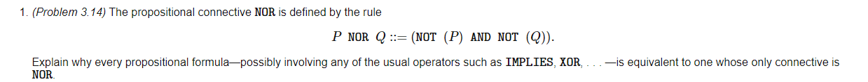 Solved 1. (Problem 3.14) The propositional connective NOR is | Chegg.com