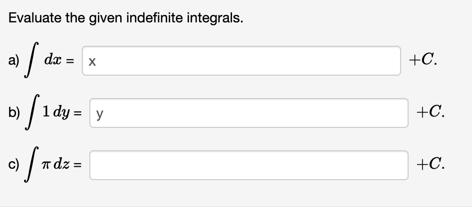 Solved Evaluate the given indefinite integrals. a) ∫dx= +C. | Chegg.com