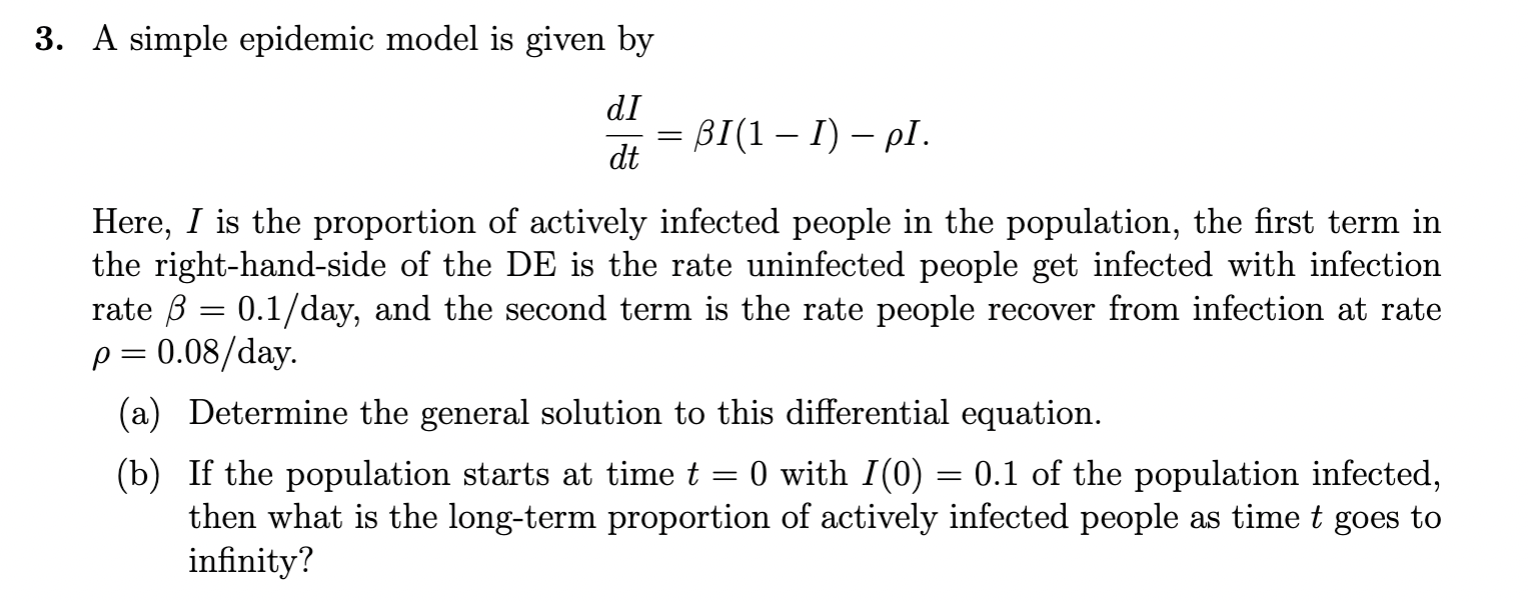 Solved 3. A simple epidemic model is given by dI dt = BI(1 – | Chegg.com