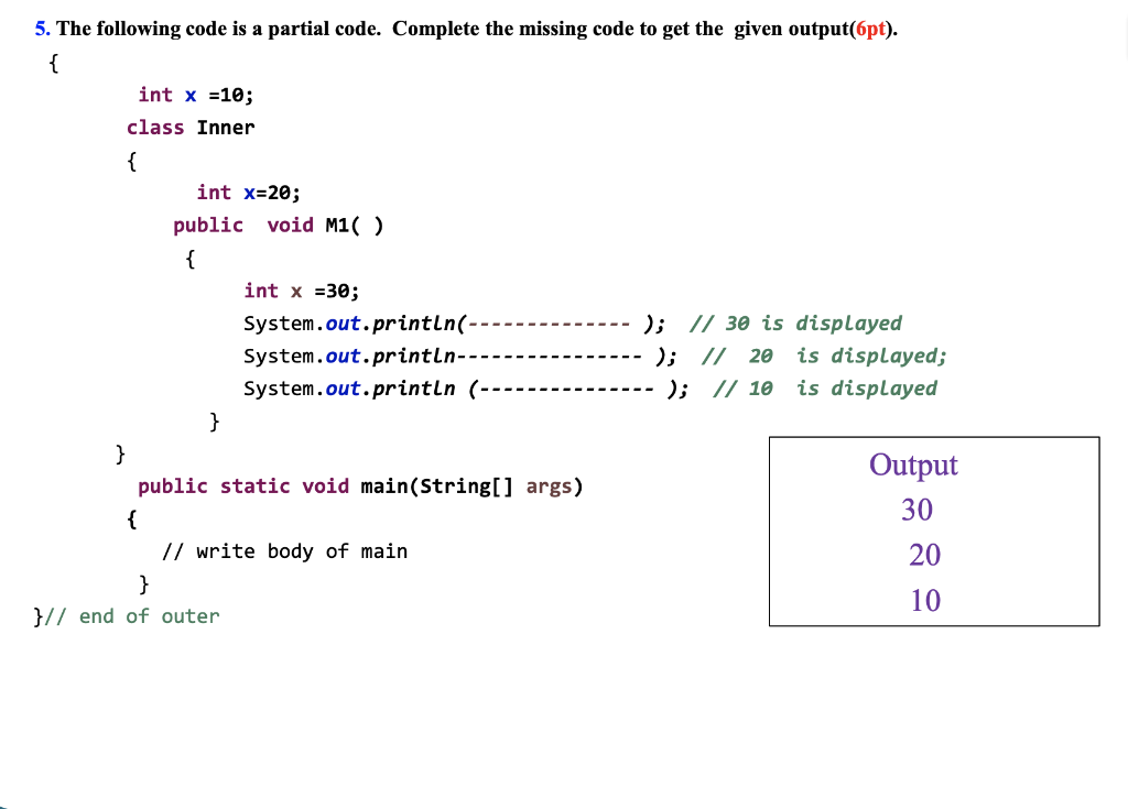 Solved The following code is a partial code. Complete the | Chegg.com Solved The following code is a partial code. Complete the | Chegg.com