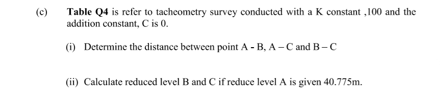Solved (C) Table Q4 is refer to tacheometry survey conducted | Chegg.com