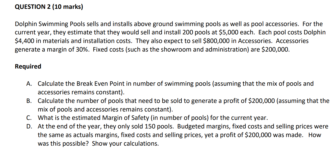 Solved QUESTION 2 (10 marks) Dolphin Swimming Pools sells | Chegg.com