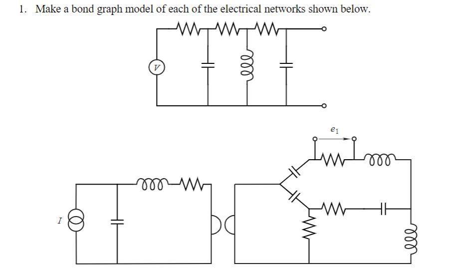 Solved 1. Make a bond graph model of each of the electrical | Chegg.com