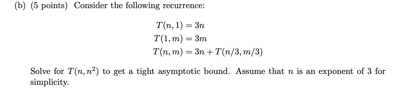 Solved (b) (5 points) Consider the following recurrence: | Chegg.com