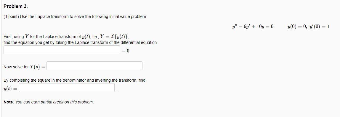 Solved Problem 3. (1 point) Use the Laplace transform to | Chegg.com