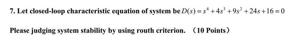 Solved 7. Let closed-loop characteristic equation of system | Chegg.com