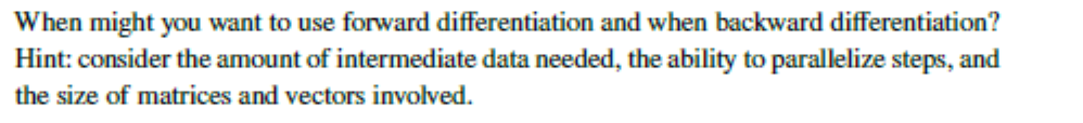 Solved When might you want to use forward differentiation | Chegg.com
