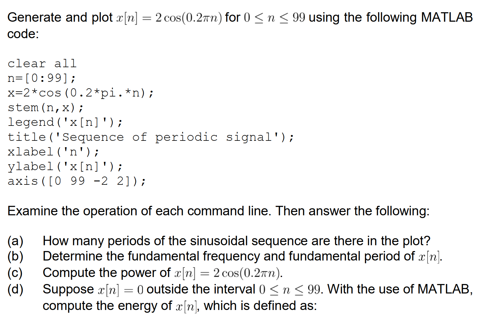 Solved Generate and plot x[n]=2cos(0.2πn) for 0≤n≤99 using | Chegg.com