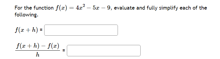 Solved For the function f(x)=4x2−5x−9, evaluate and fully | Chegg.com