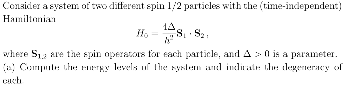 Solved Consider a system of two different spin 1/2 particles | Chegg.com
