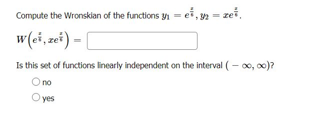 Solved = Compute the Wronskian of the functions yı = e, y2 = | Chegg.com