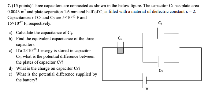 Solved 7. (15 points) Three capacitors are connected as | Chegg.com