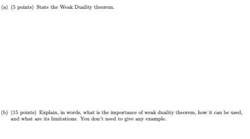Solved (a) (5 points) State the Weak Duality theorem (b) (15 | Chegg.com