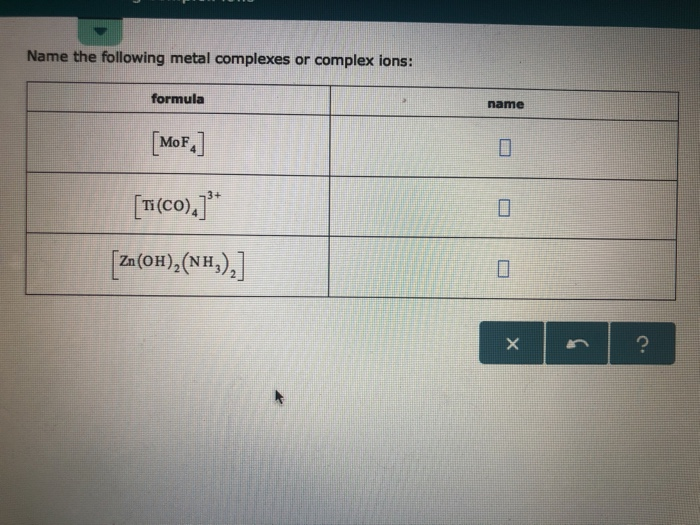 Solved Name the following metal complexes or complex ions: | Chegg.com