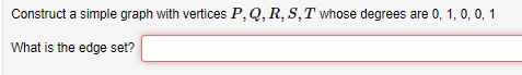 Solved Construct a simple graph with vertices P, Q, R, S, T | Chegg.com